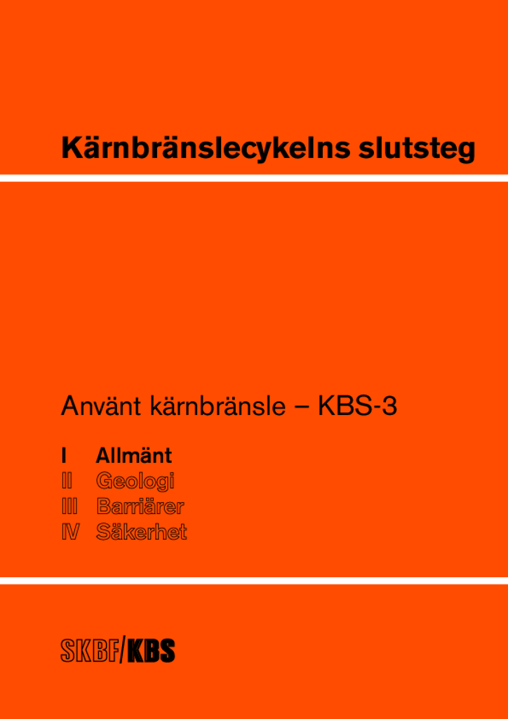 KBS 3 – Kärnbränslecykelns slutsteg. Använt kärnbränsle – KBS-3, I Allmänt – SKB.com